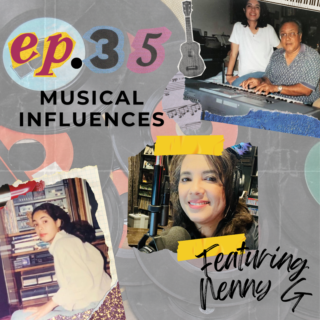 Ep. 35 Musical Influences